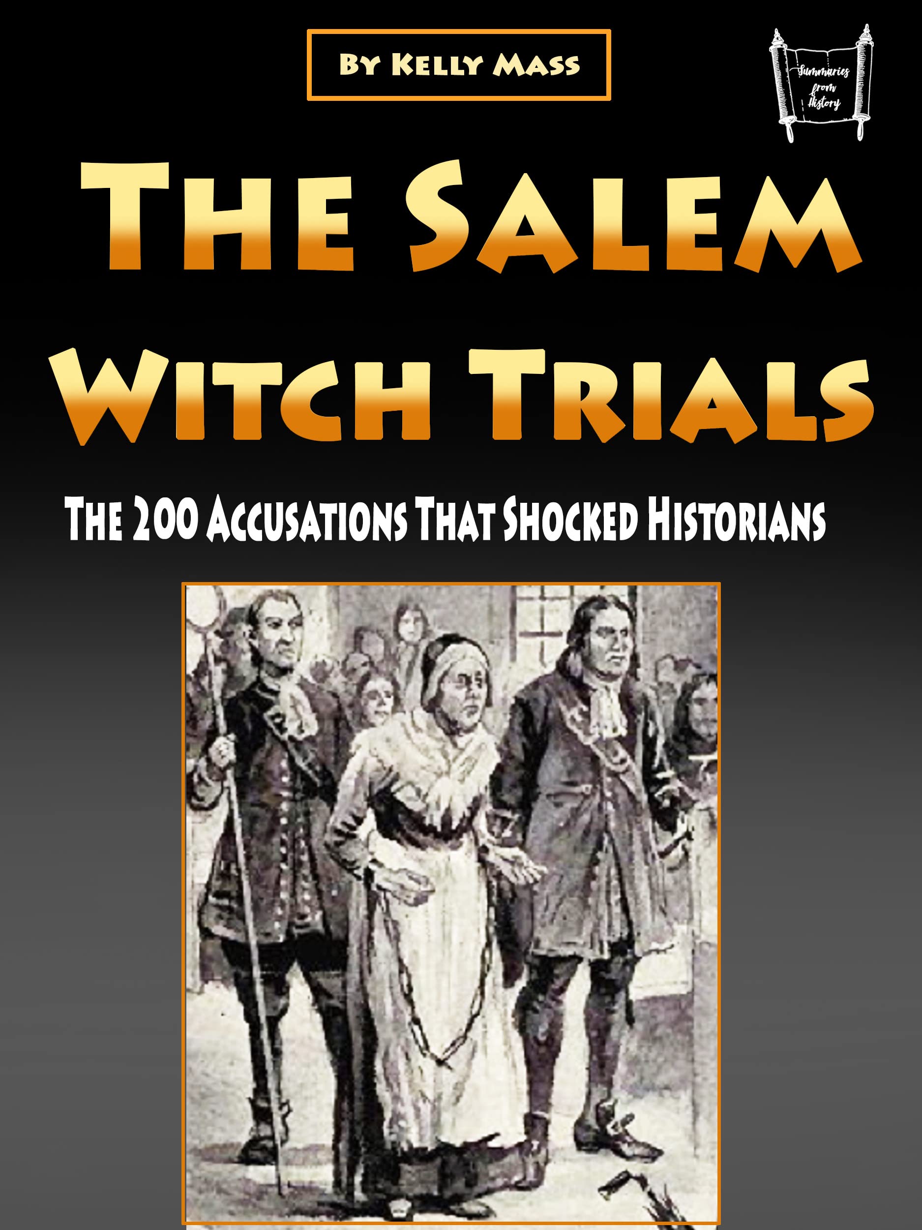 The Salem Witch Trials: The 200 Accusations That Shocked Historians by ...