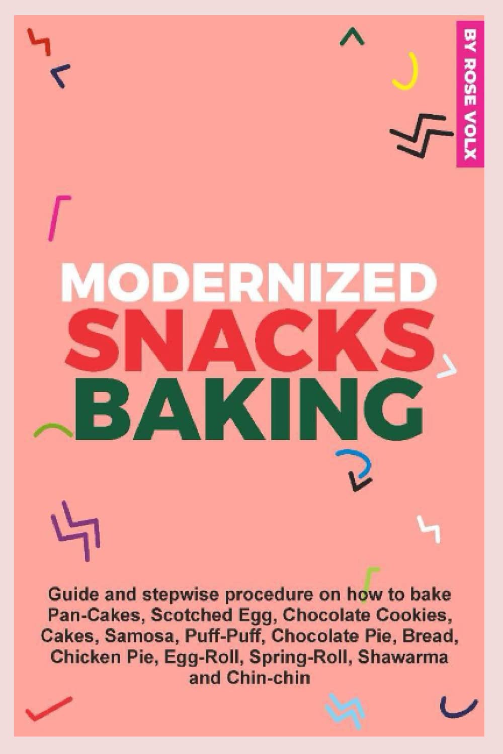 MODERNIZED SNACKS BAKING: Guide and stepwise procedure on how to bake ...