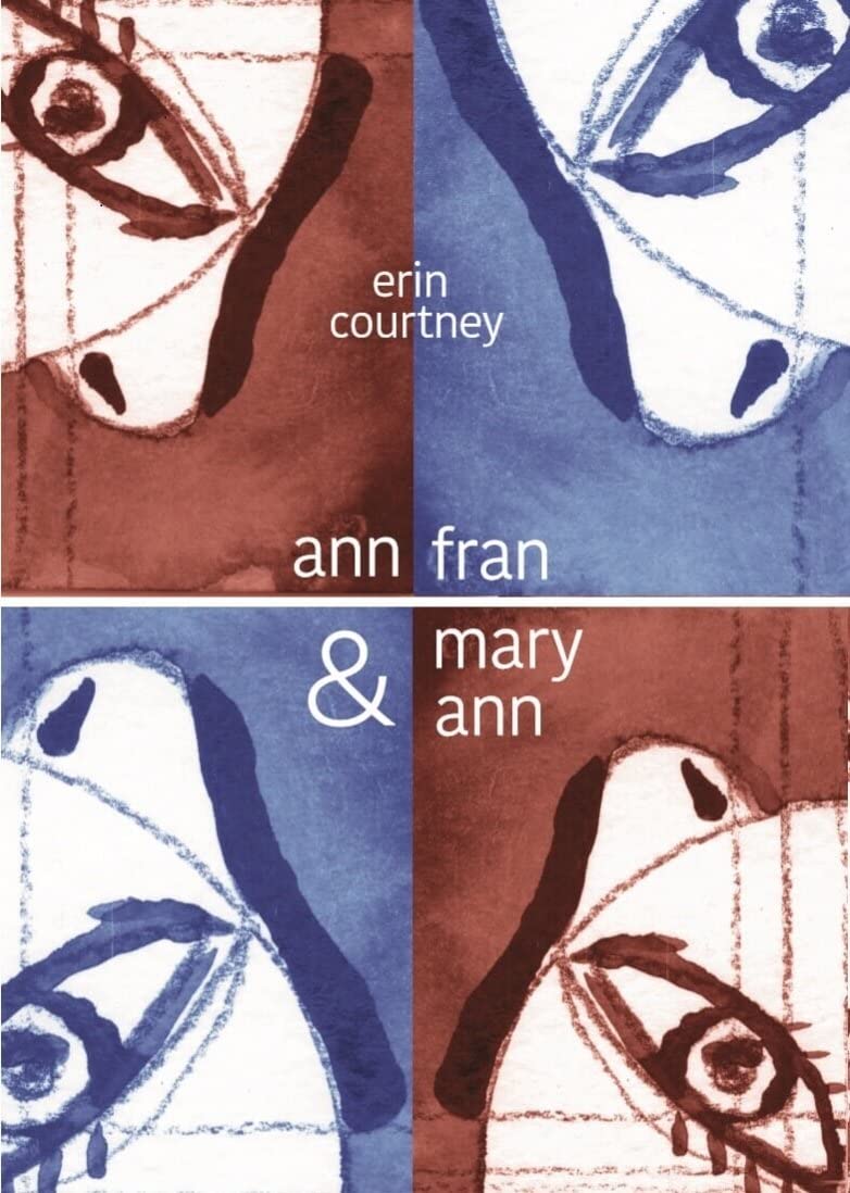 Ann, Fran, and Mary Ann by Erin Courtney | Goodreads