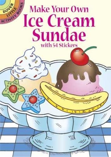 Make Your Own Ice Cream Sundae with 54 Stickers by Fran Newman-D'Amico ...