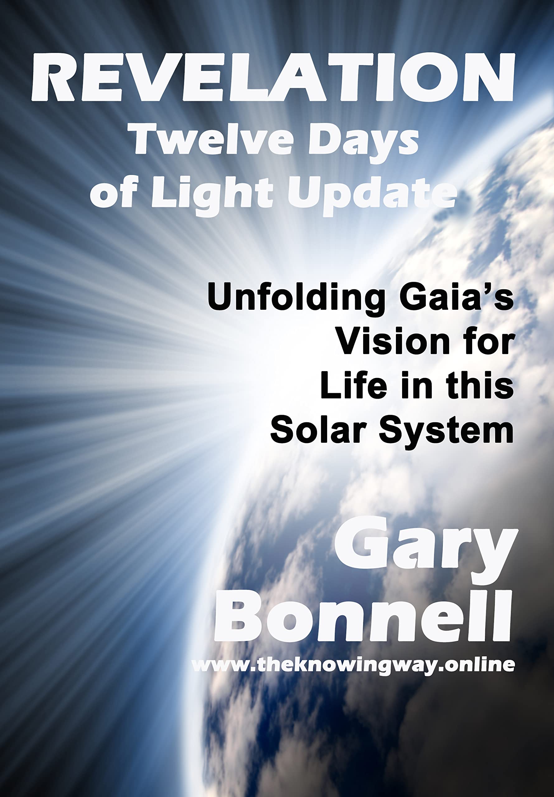 Revelation: Twelve Days Update: Unfolding Gaia’s Vision for Life in ...