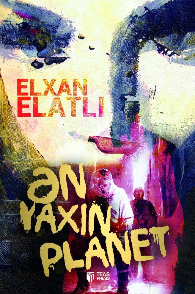 Ən yaxın planet by Elxan Elatlı | Goodreads