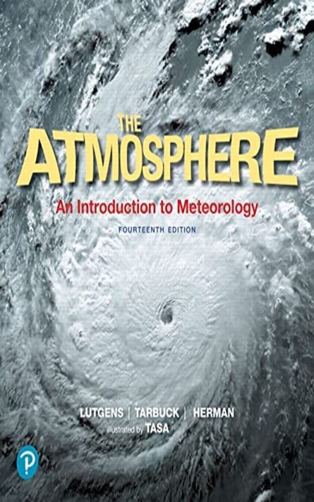 Atmosphere, The: An Introduction to Meteorology by Frederick Lutgens ...