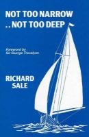 Not Too Narrow, Not Too Deep by Richard Sale | Goodreads