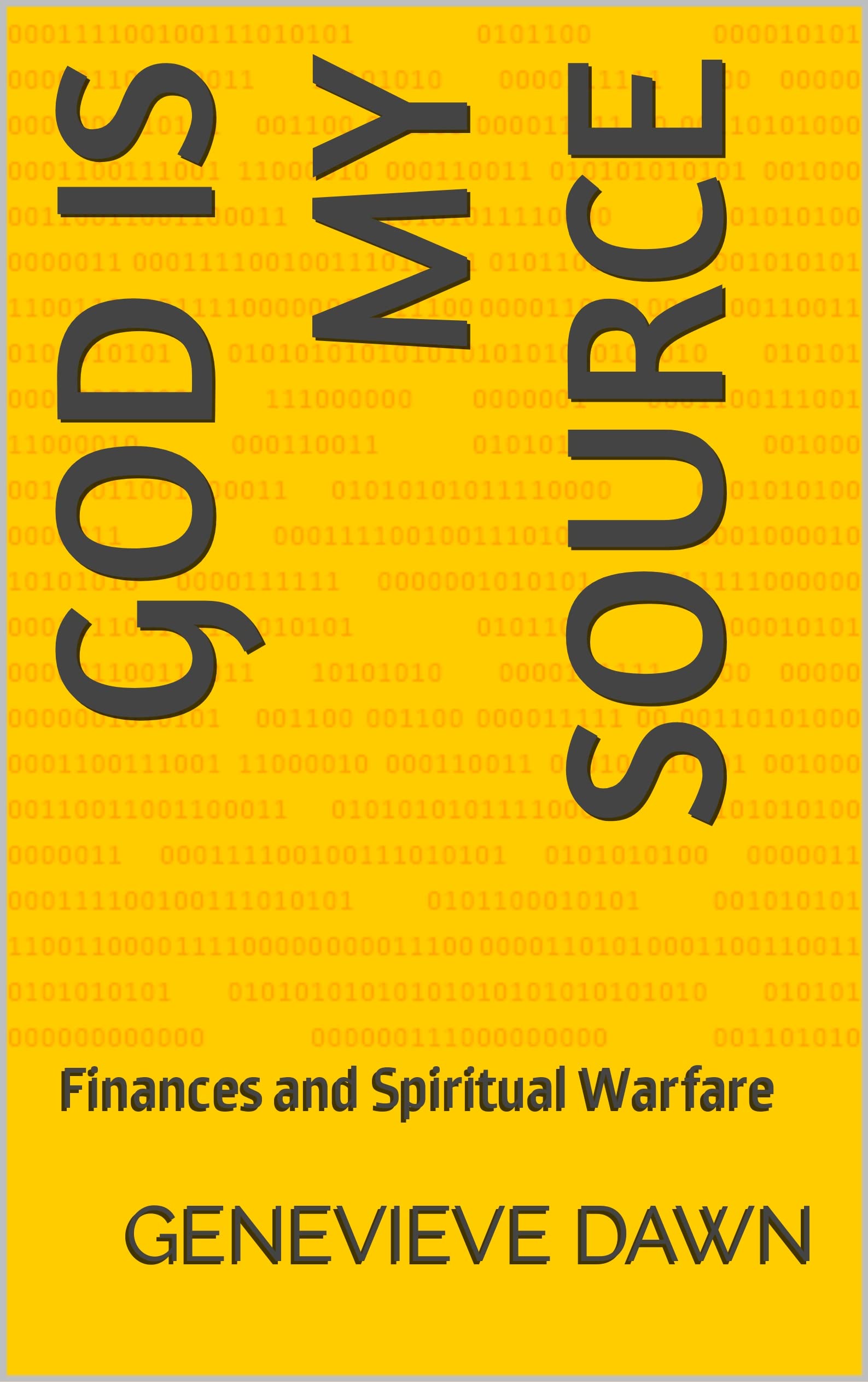 God is My Source: Finances and Spiritual Warfare by Genevieve Dawn ...