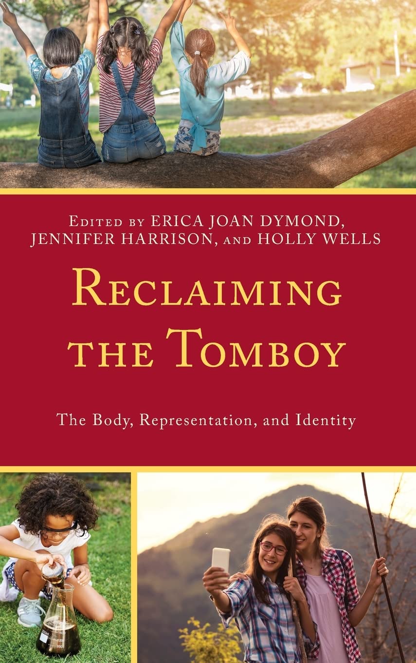 Reclaiming the Tomboy: The Body, Representation, and Identity by Erica ...