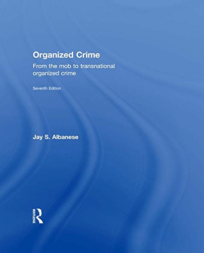 Organized Crime: From the Mob to Transnational Organized Crime by Jay S ...