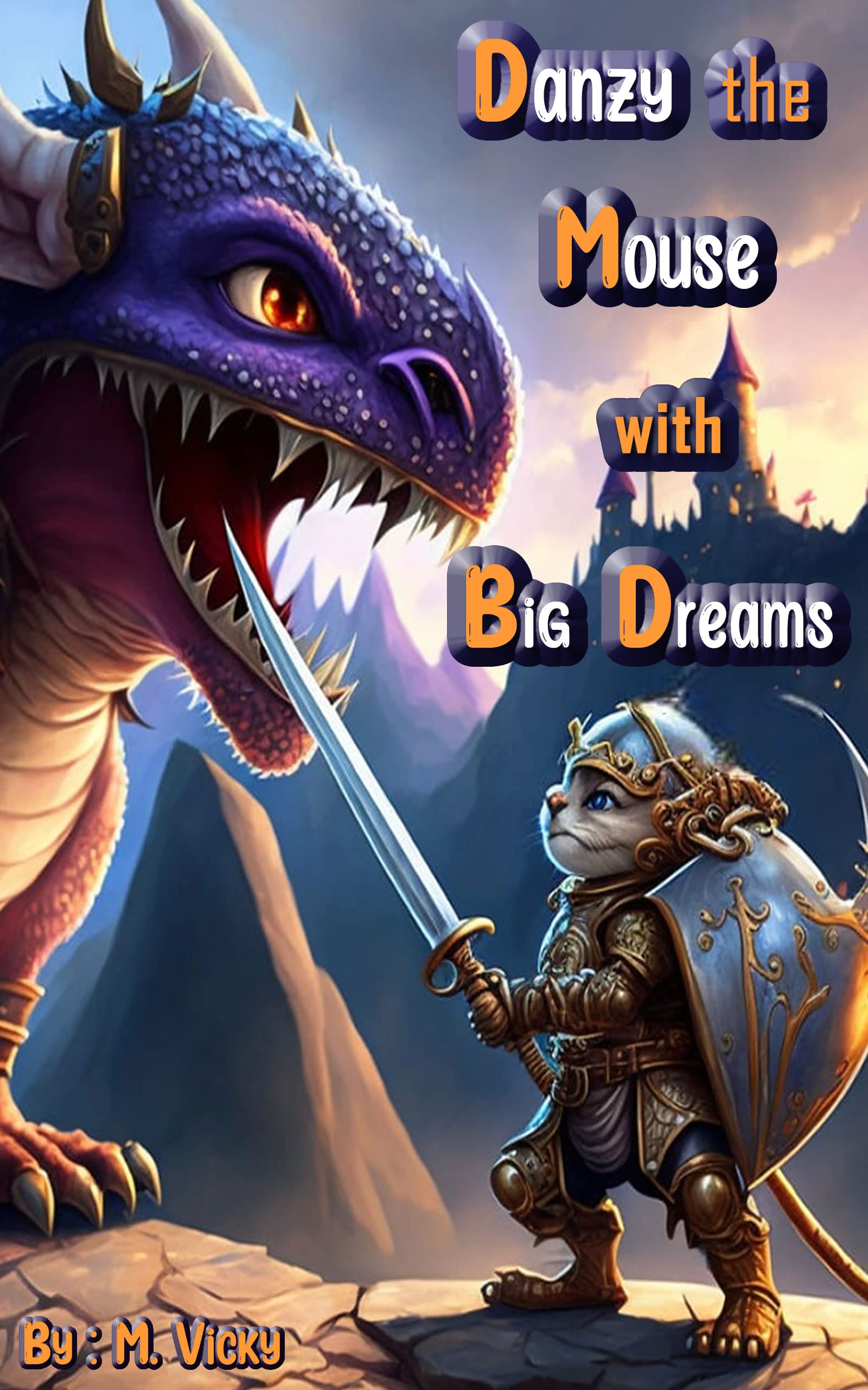 Danzy the Mouse with Big Dreams by M Vicky | Goodreads