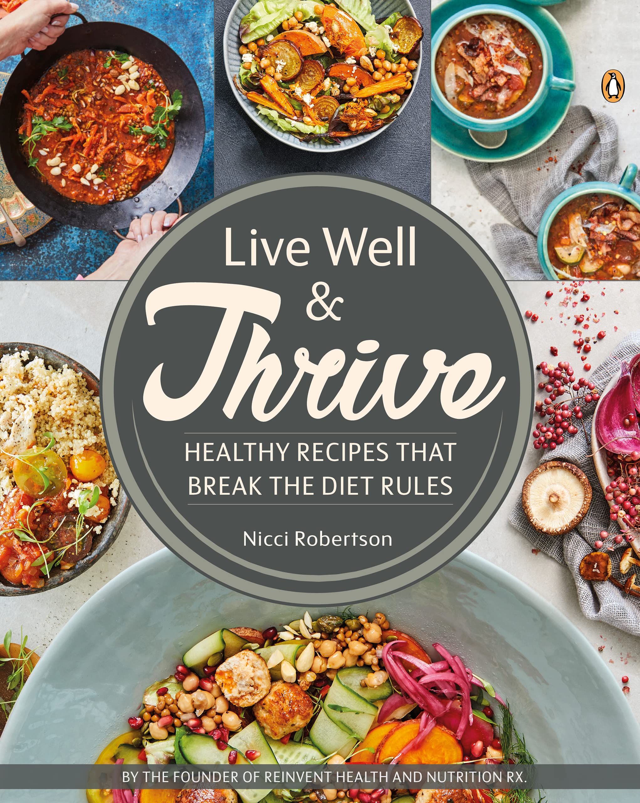 Thrive: Recipes that Break the Diet Rules by Nicci Robertson | Goodreads