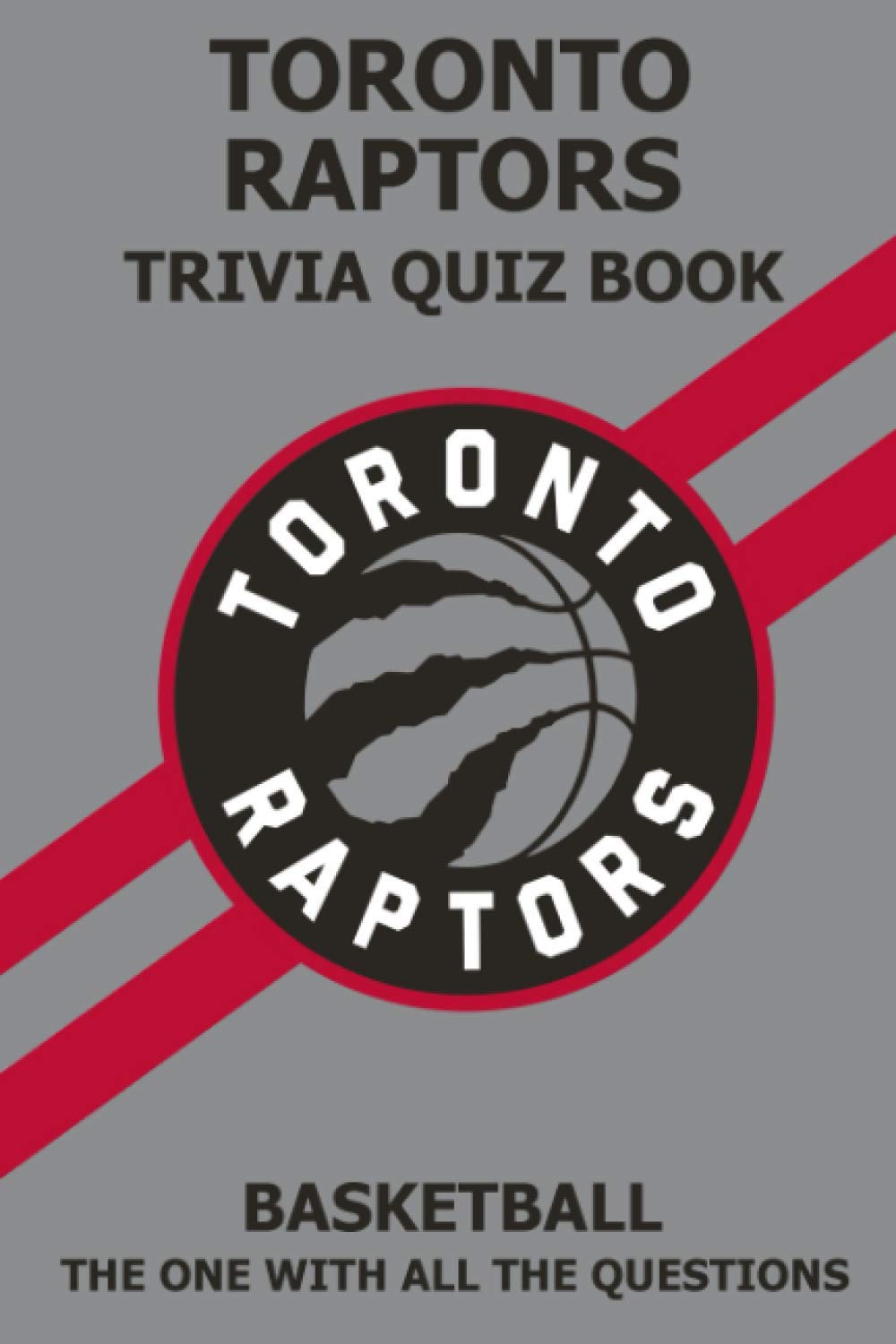Toronto Raptors Trivia Quiz Book: The One With All The Questions by ...