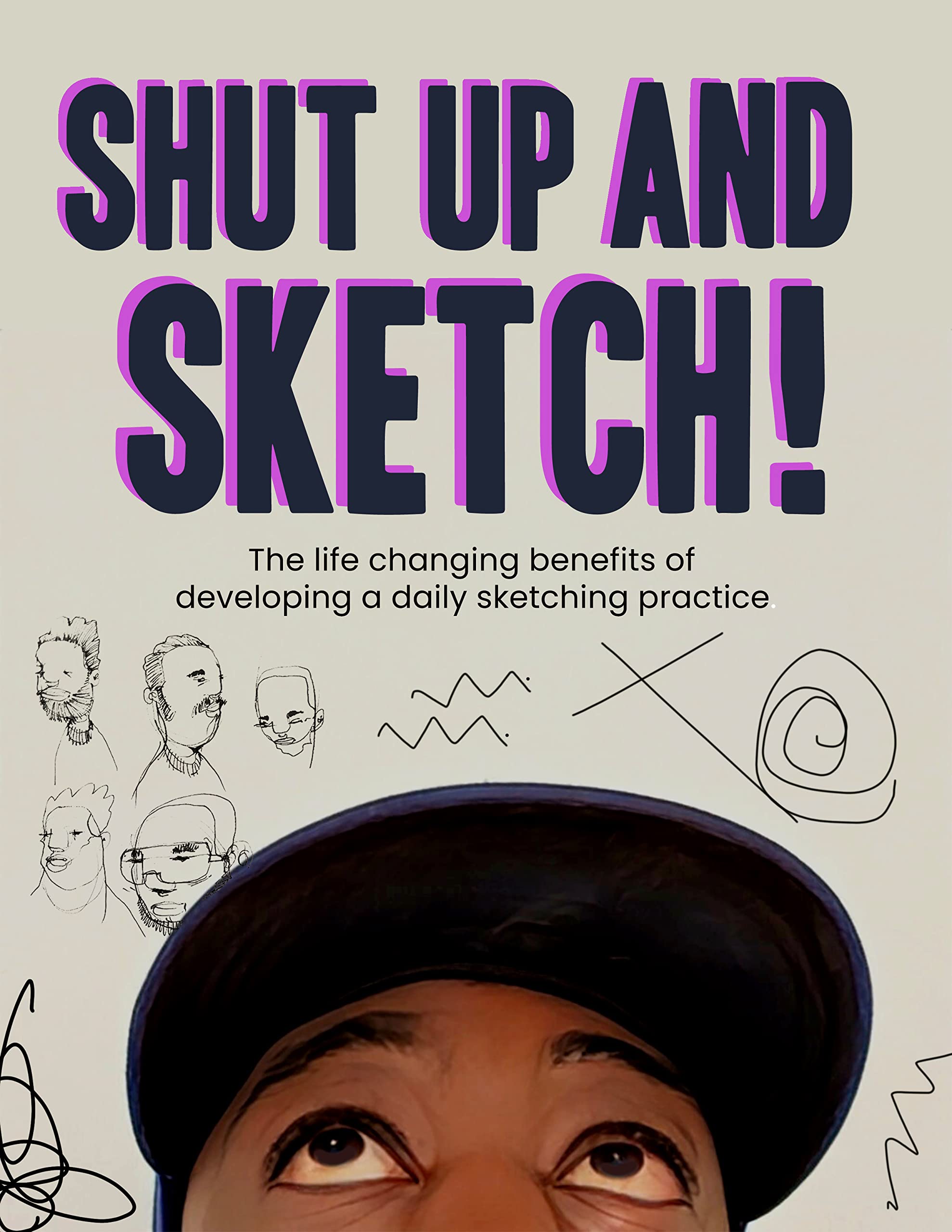 Shut Up and Sketch!: The life changing benefits of developing a daily ...