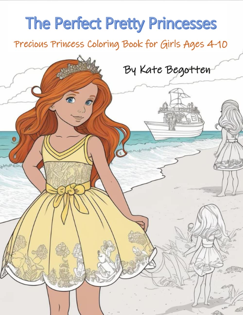 The Perfect Pretty Princesses: Precious Princess Coloring Book for ...