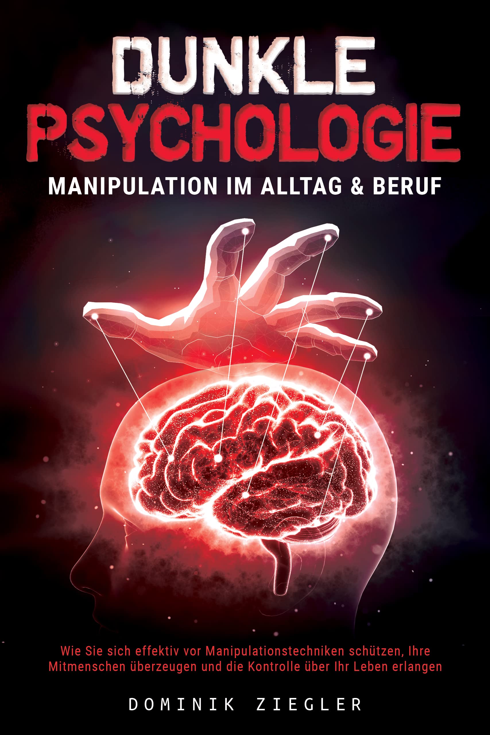 Dunkle Psychologie – Manipulation im Alltag & Beruf: Wie Sie sich ...