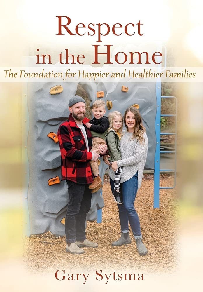 Respect in the Home: The Foundation for Happier and Healthier Families ...