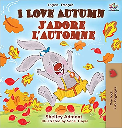 I Love Autumn J'adore l'automne: English French Bilingual Book (English ...