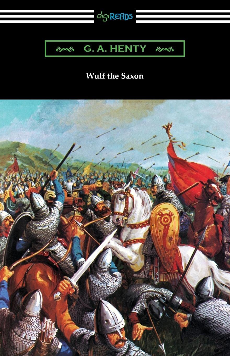 Wulf the Saxon by G.A. Henty | Goodreads