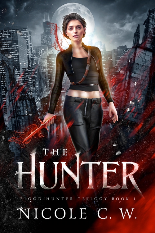 The Hunter (Blood Hunter Trilogy, #1) by Nicole C.W. | Goodreads