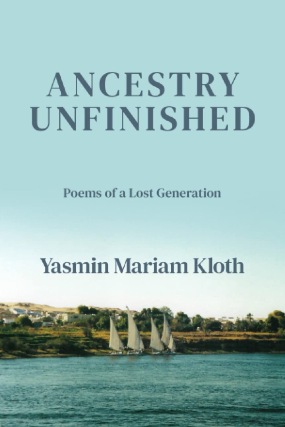 Ancestry Unfinished: Poems of a Lost Generation by Yasmin Mariam Kloth ...