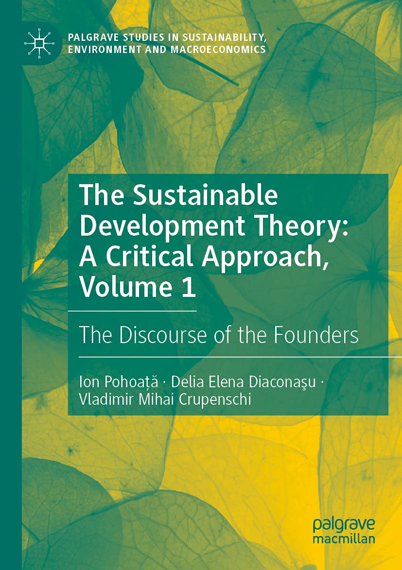 The Sustainable Development Theory: A Critical Approach, Volume 1: The ...