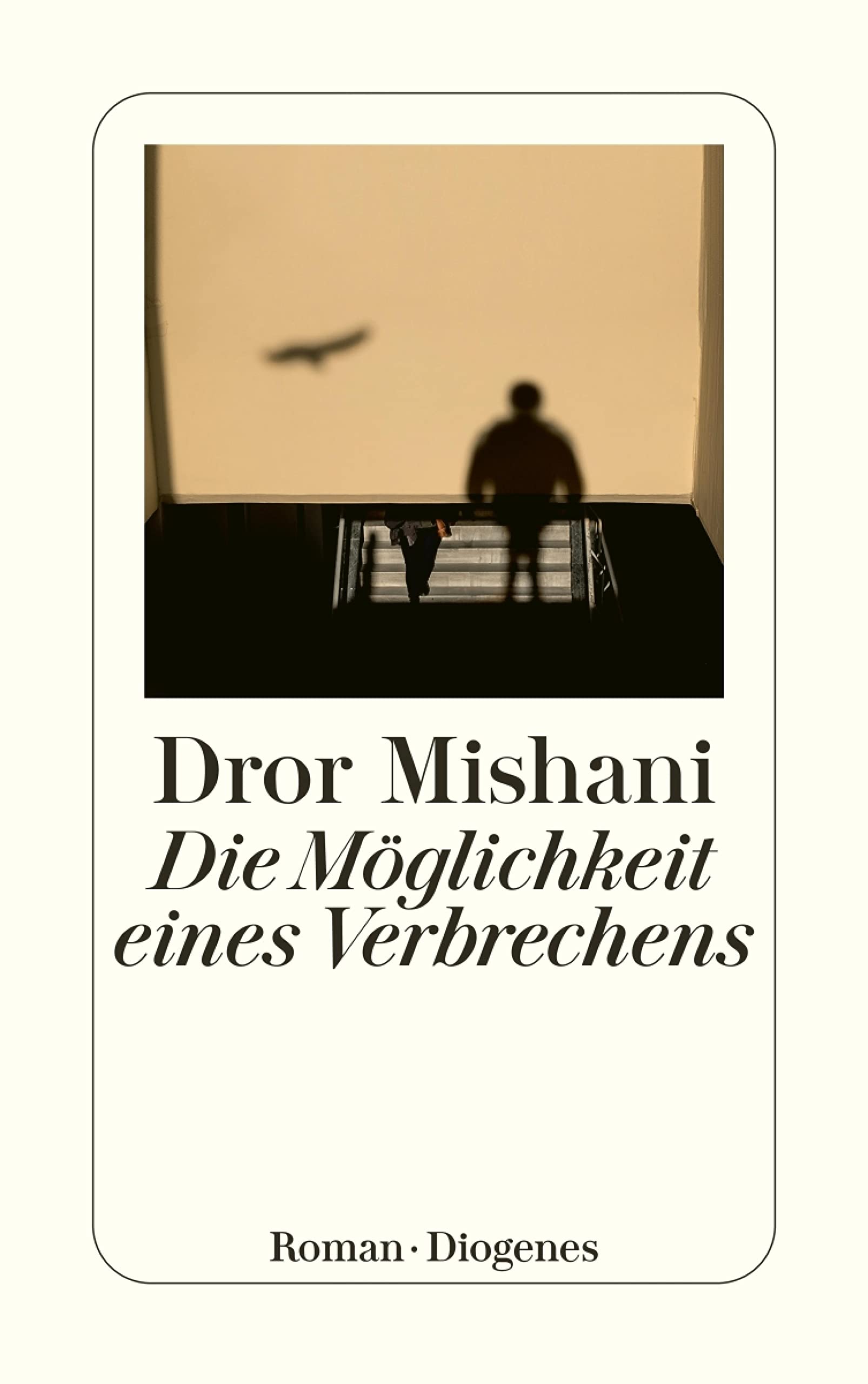 Die Möglichkeit eines Verbrechens by D.A. Mishani | Goodreads
