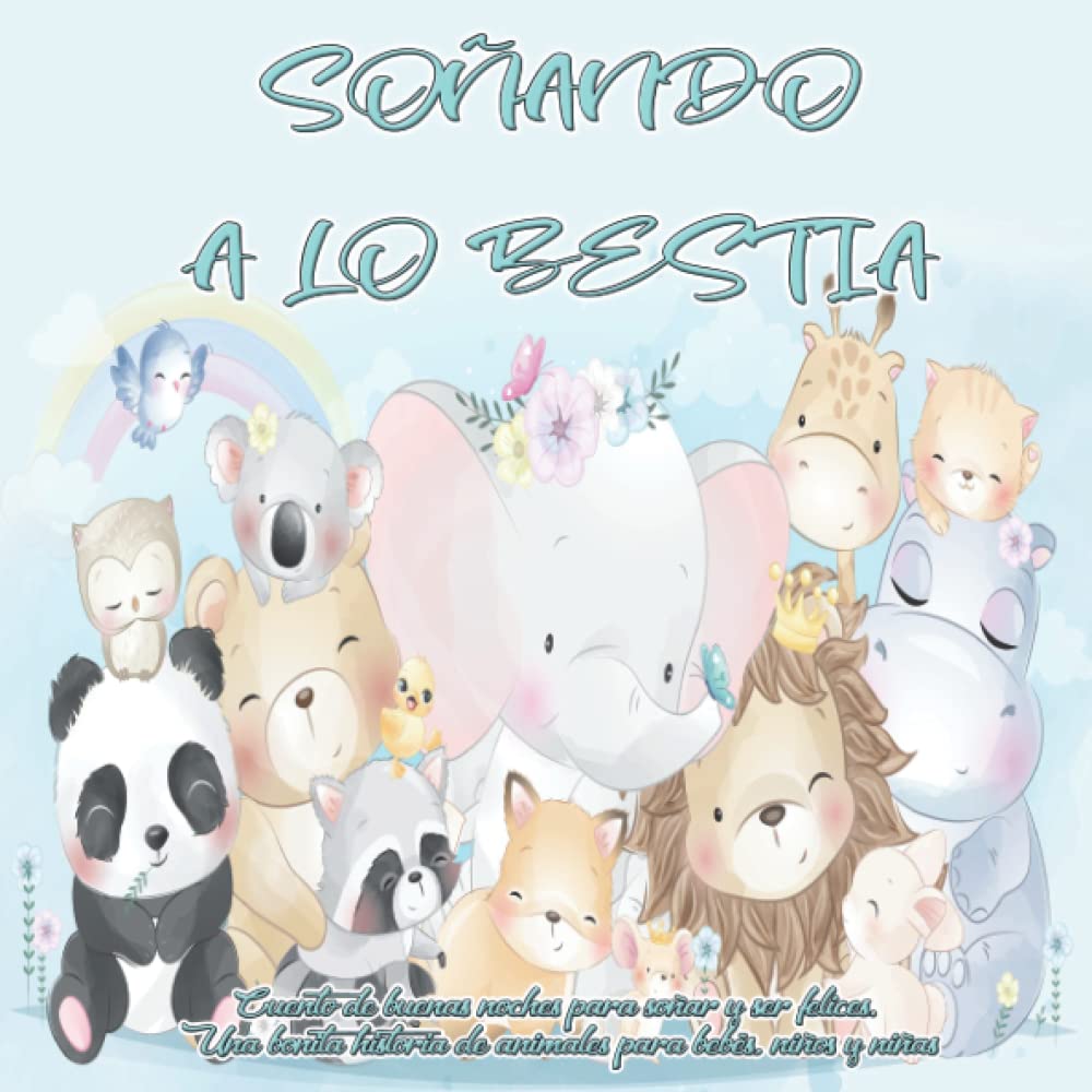 SOÑANDO A LO BESTIA | Cuento de buenas noches para soñar y ser felices ...