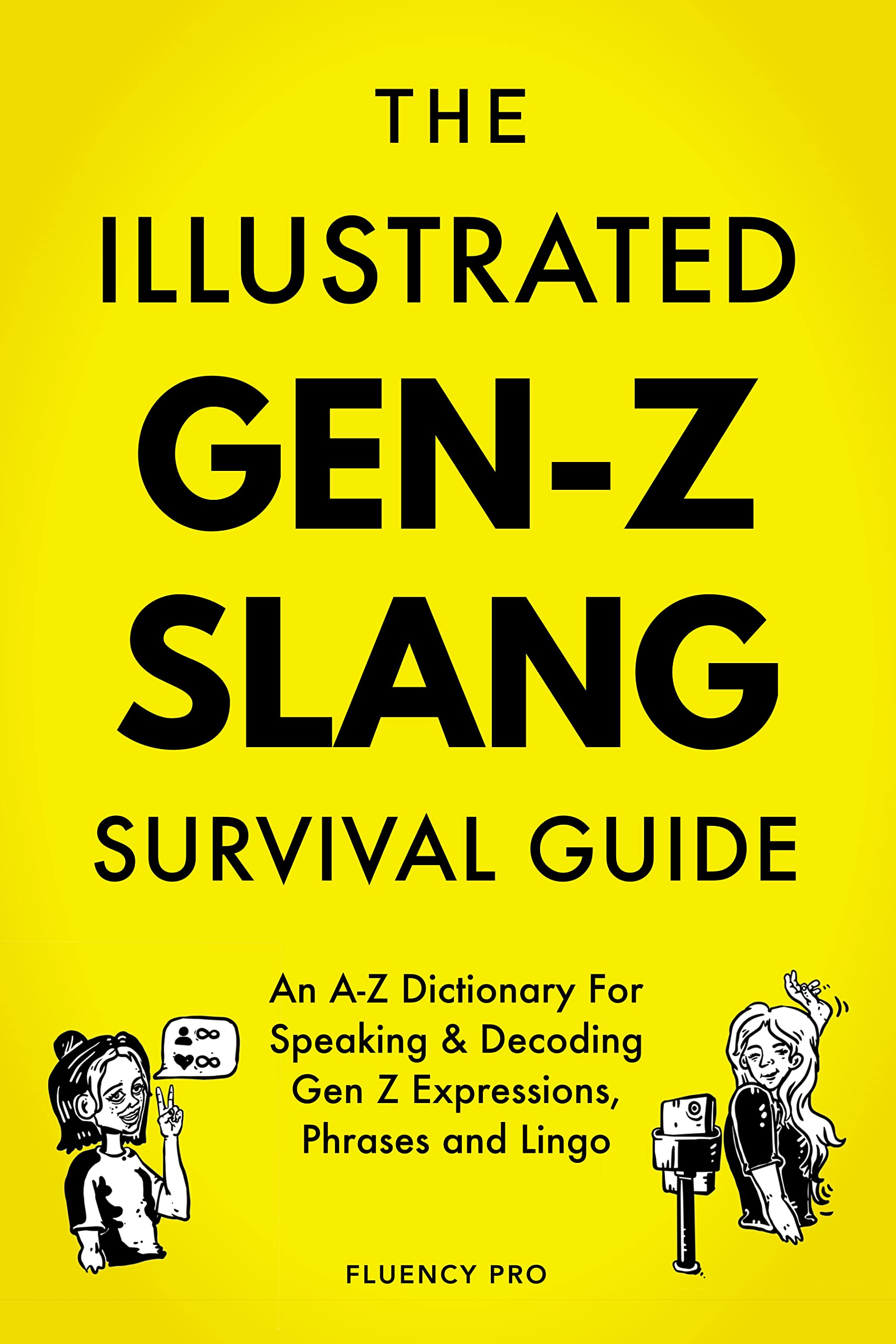 The Illustrated Gen-Z Survival Guide: An A-Z Dictionary For Speaking ...