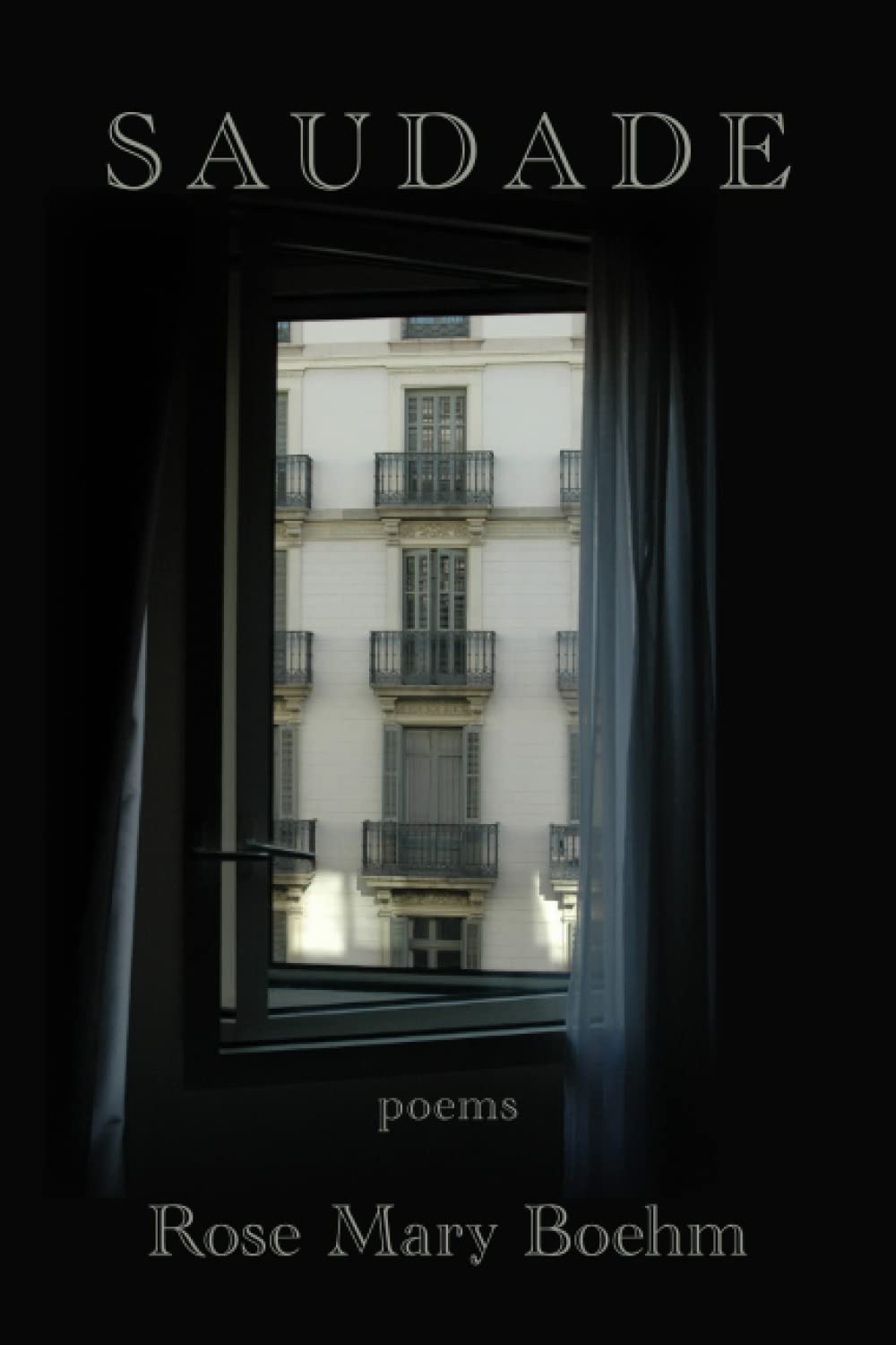 Saudade by Rose Mary Boehm | Goodreads