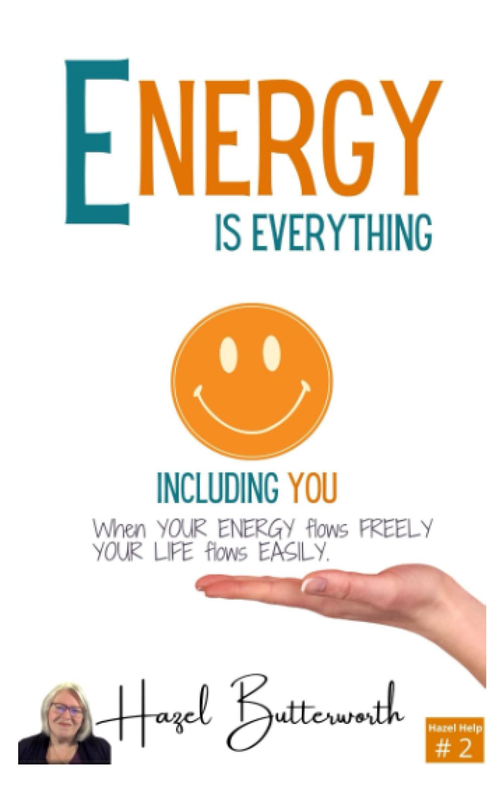 ENERGY is Everything - including YOU: When YOUR ENERGY flows FREELY ...