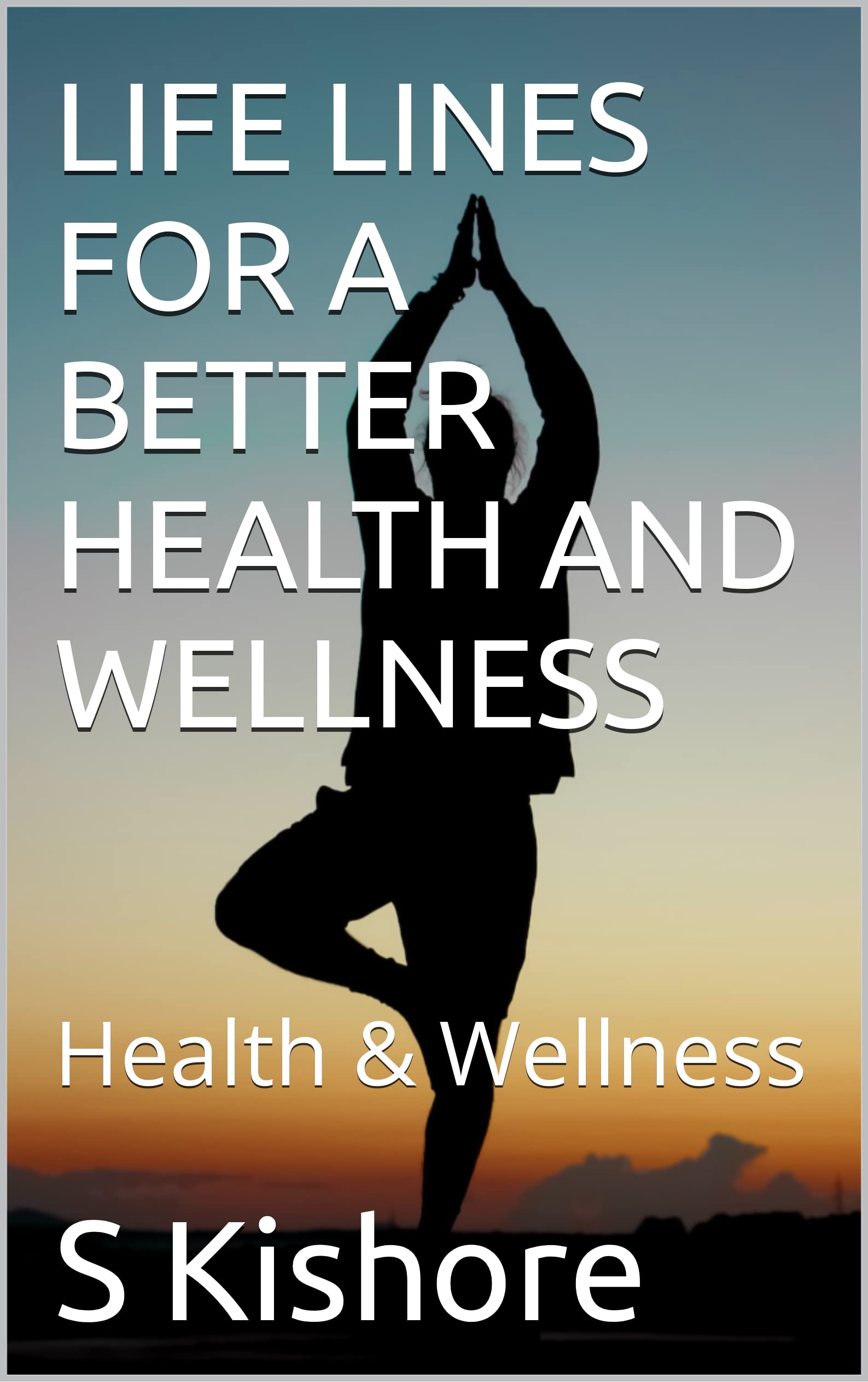 LIFE LINES FOR A BETTER HEALTH AND WELLNESS: Health & Wellness by S ...
