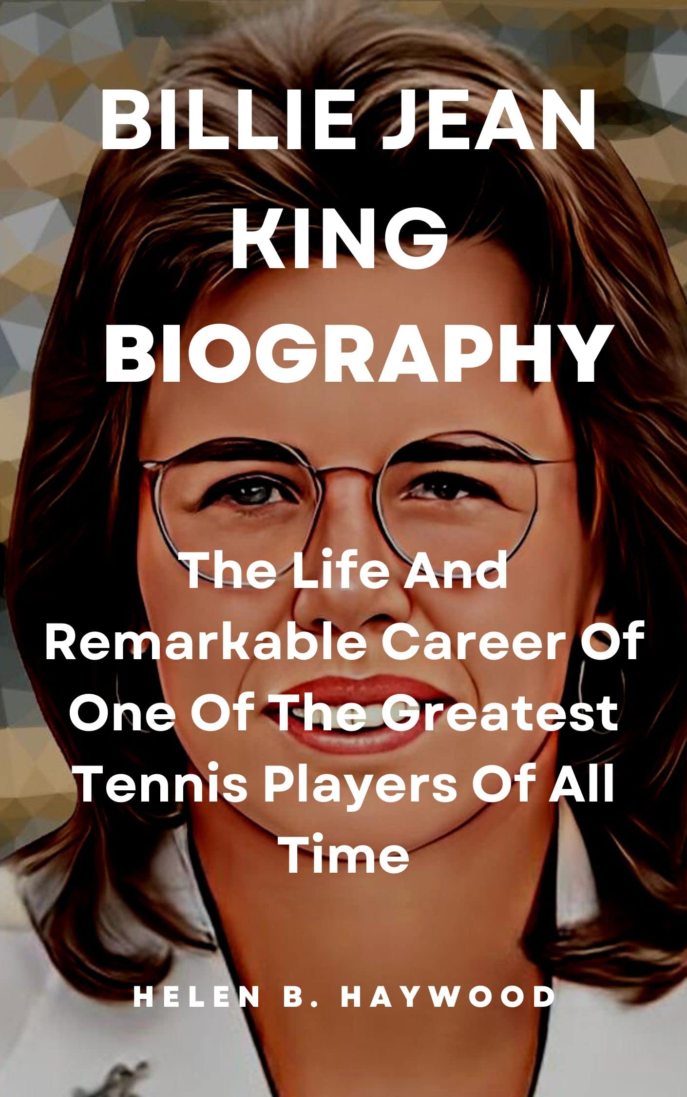 Billie Jean King Biography: The Life And Astonishing Carer Of One Of ...
