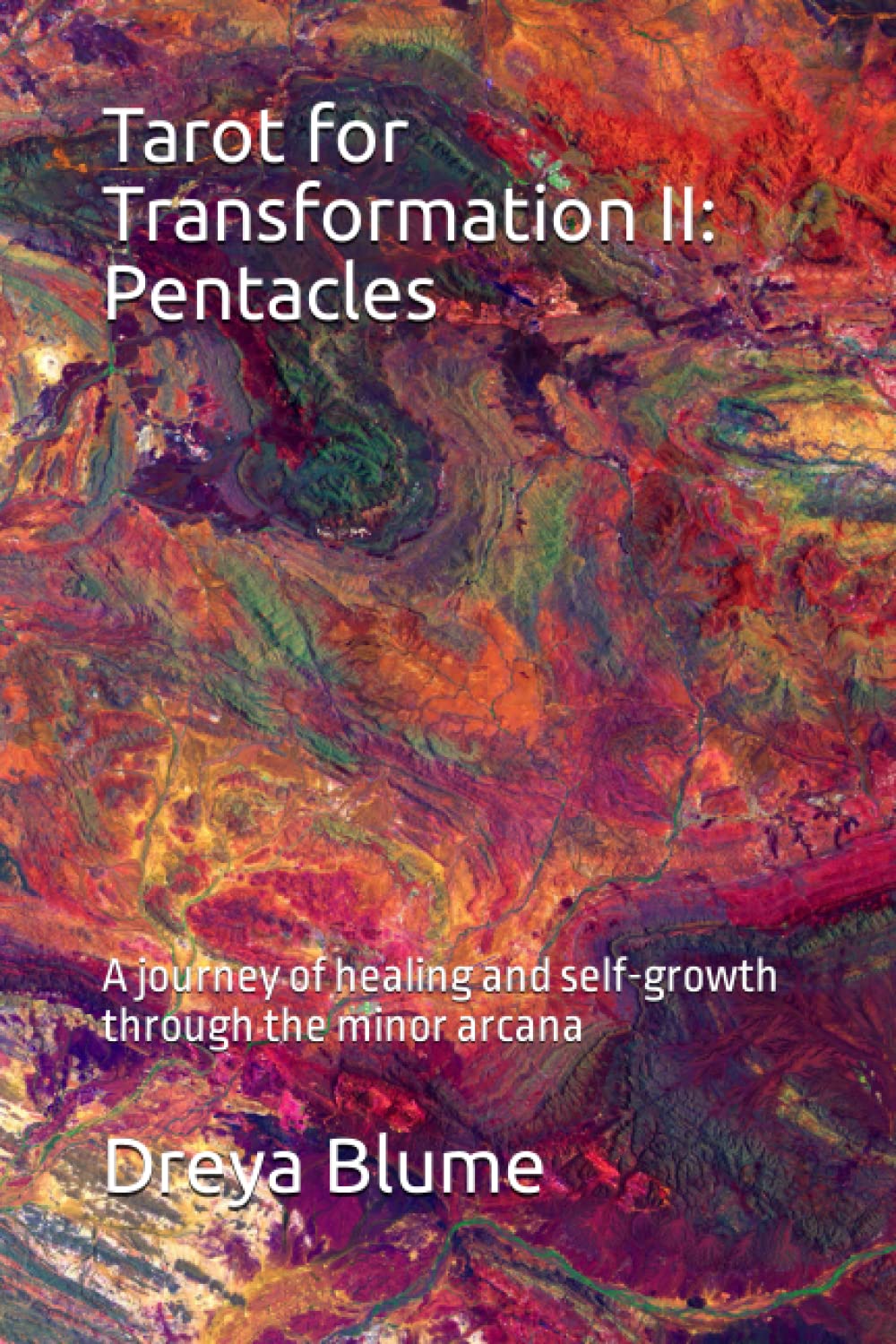 Tarot for Transformation II: Pentacles: A journey of healing and self-growth through the minor ...