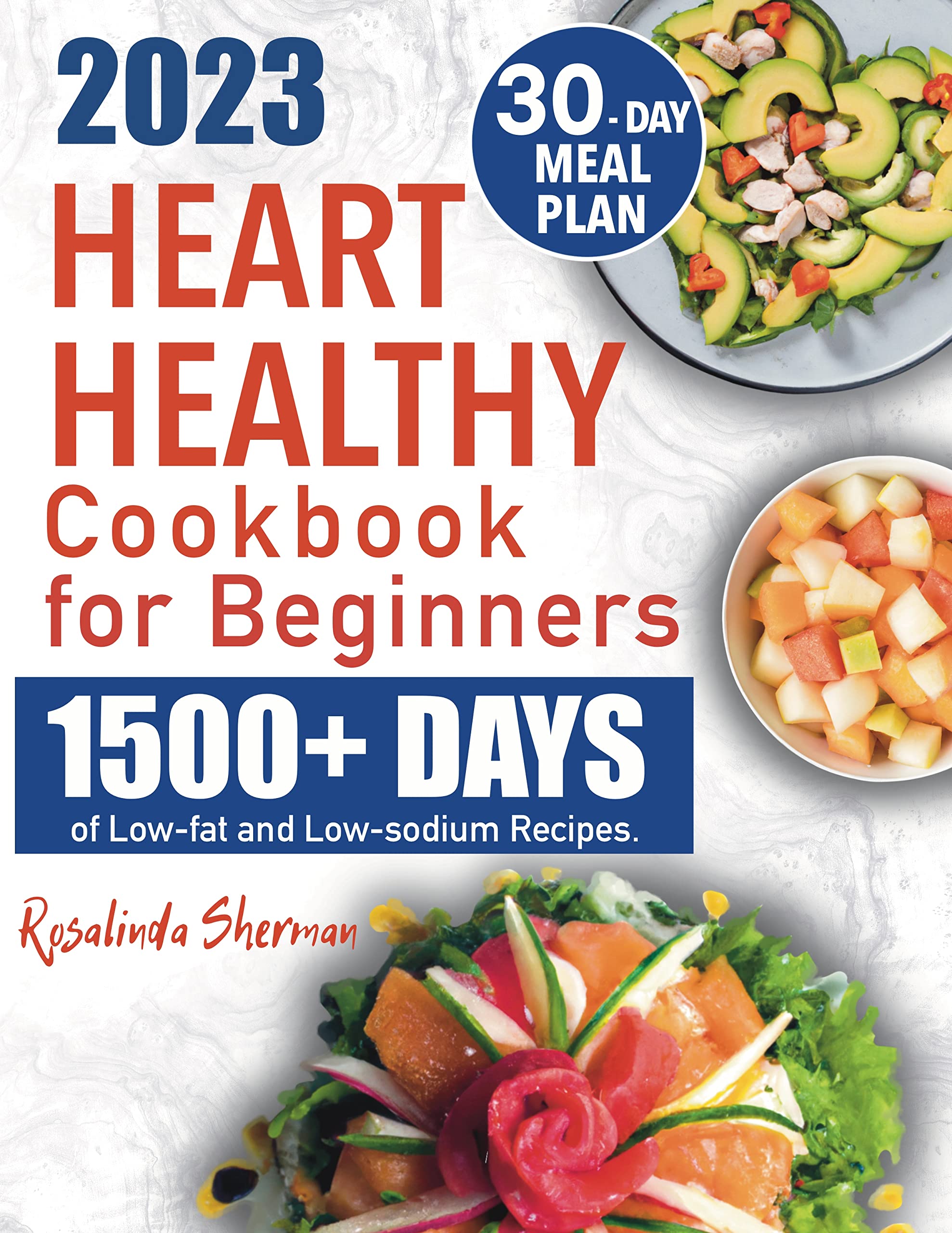 Heart Healthy Cookbook For Beginners 1500 Days Of Mouthwatering Low