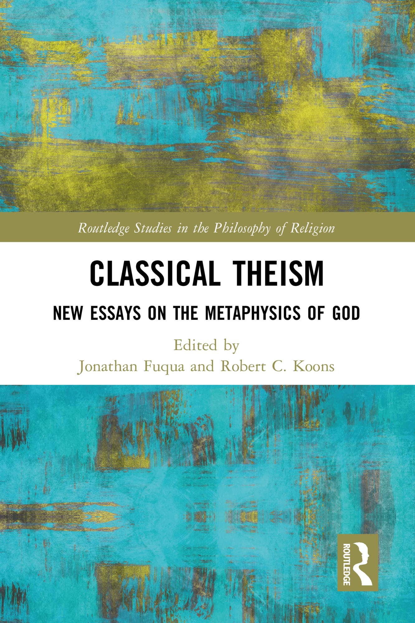 Classical Theism: New Essays on the Metaphysics of God by Jonathan ...