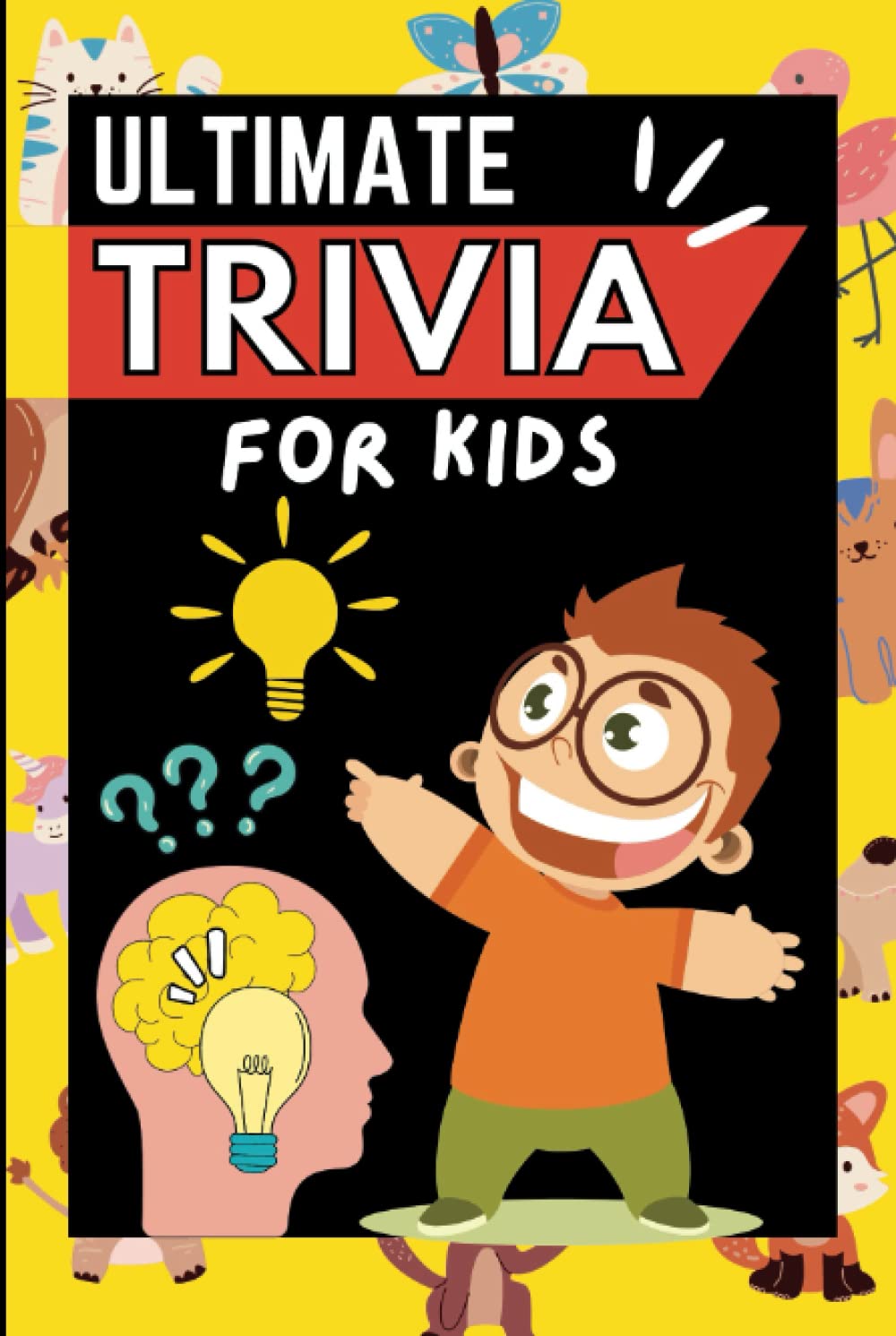 Ultimate Trivia for Kids: Challenging Riddles, Facts and Questions ...