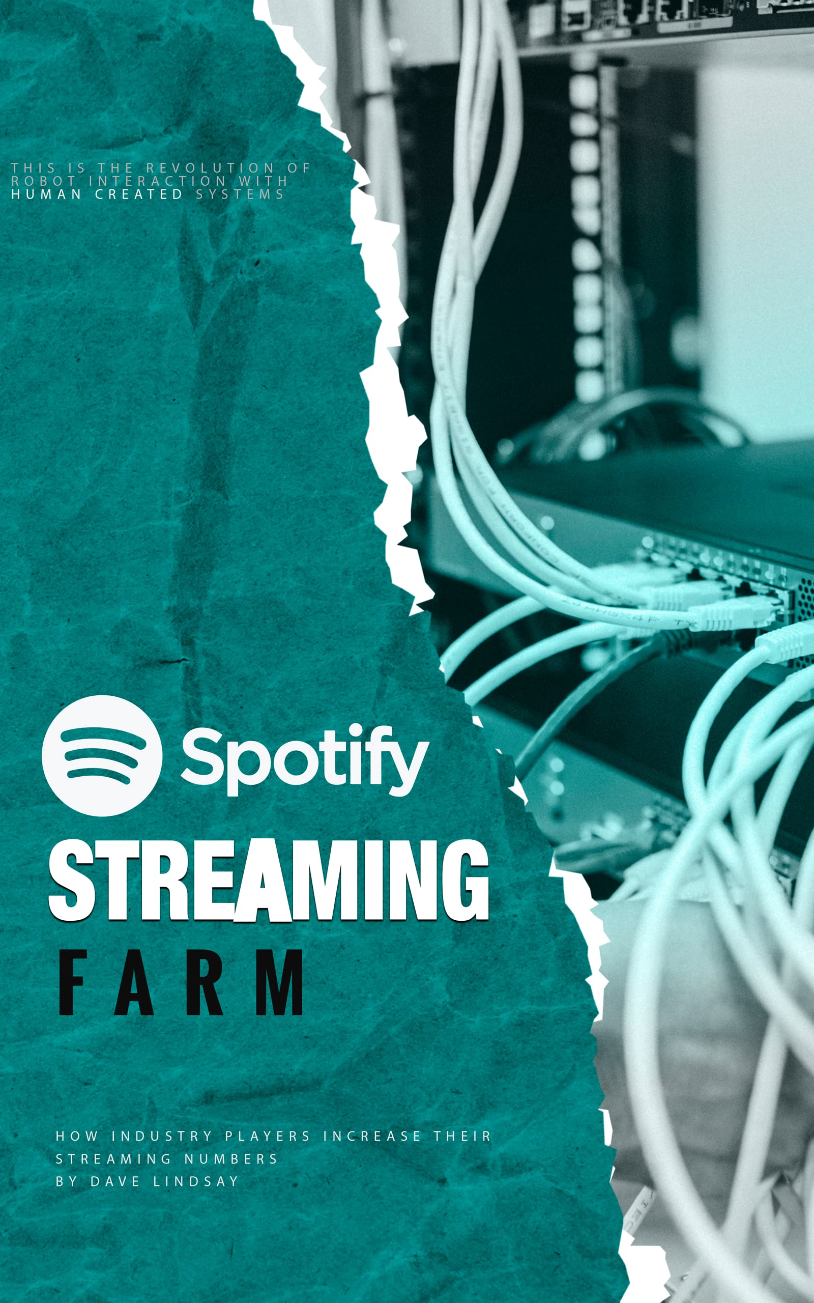 Spotify Streaming Farm: How streaming farms are created by Dave Lindsay ...