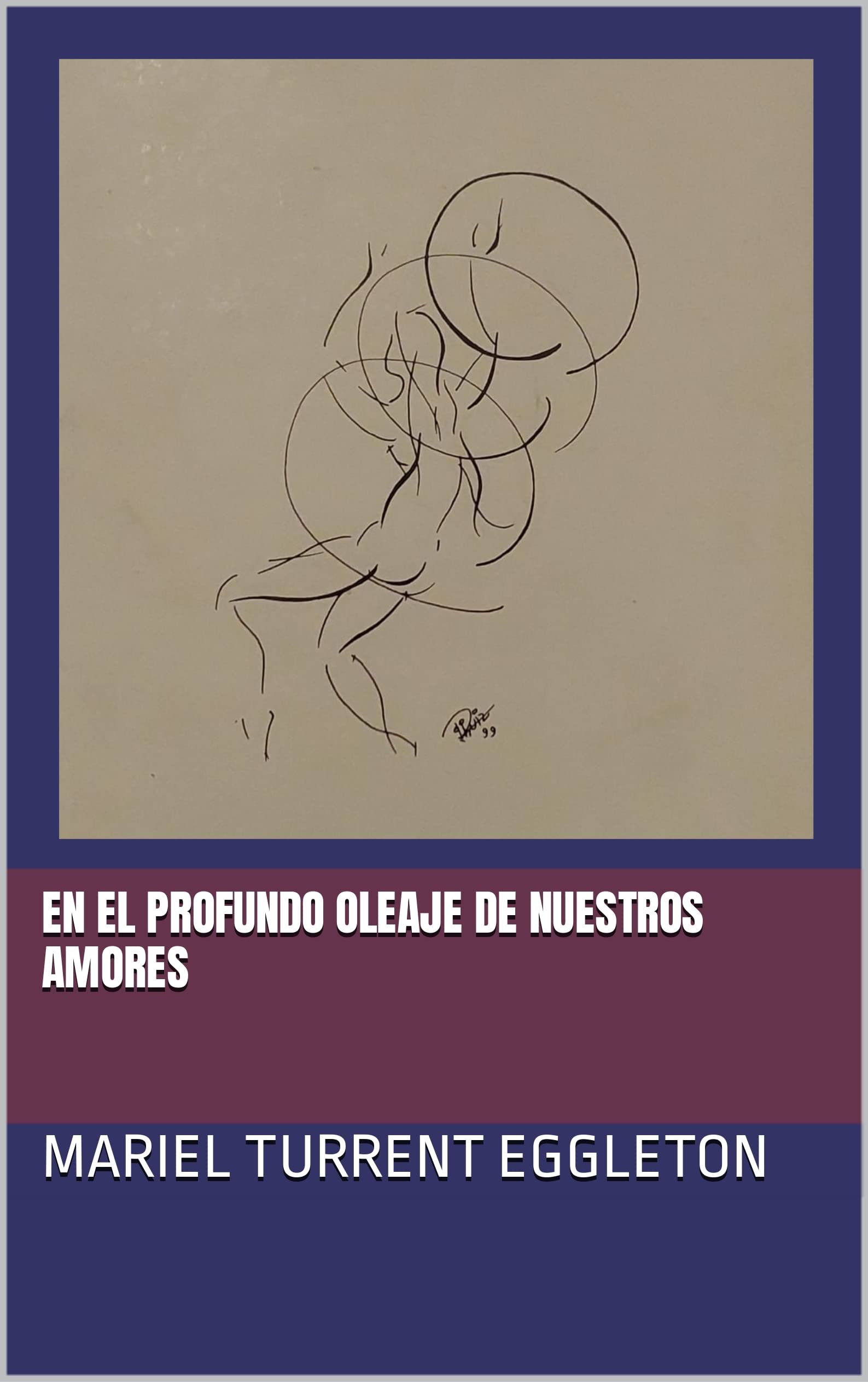 En el profundo oleaje de nuestros amores by Mariel Turrent Eggleton ...