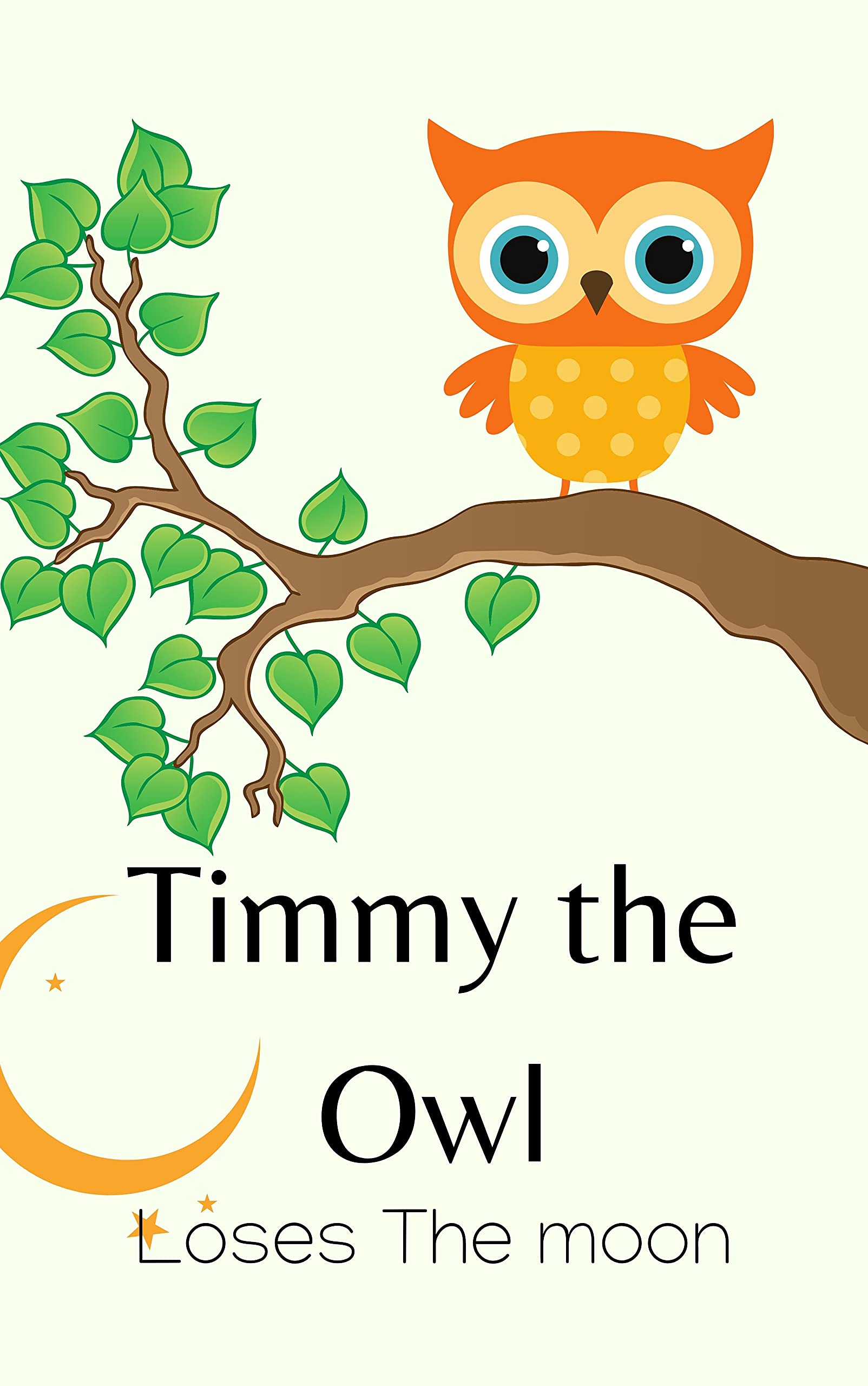 Timmy the Owl Loses the Moon by Jonathan Styles | Goodreads