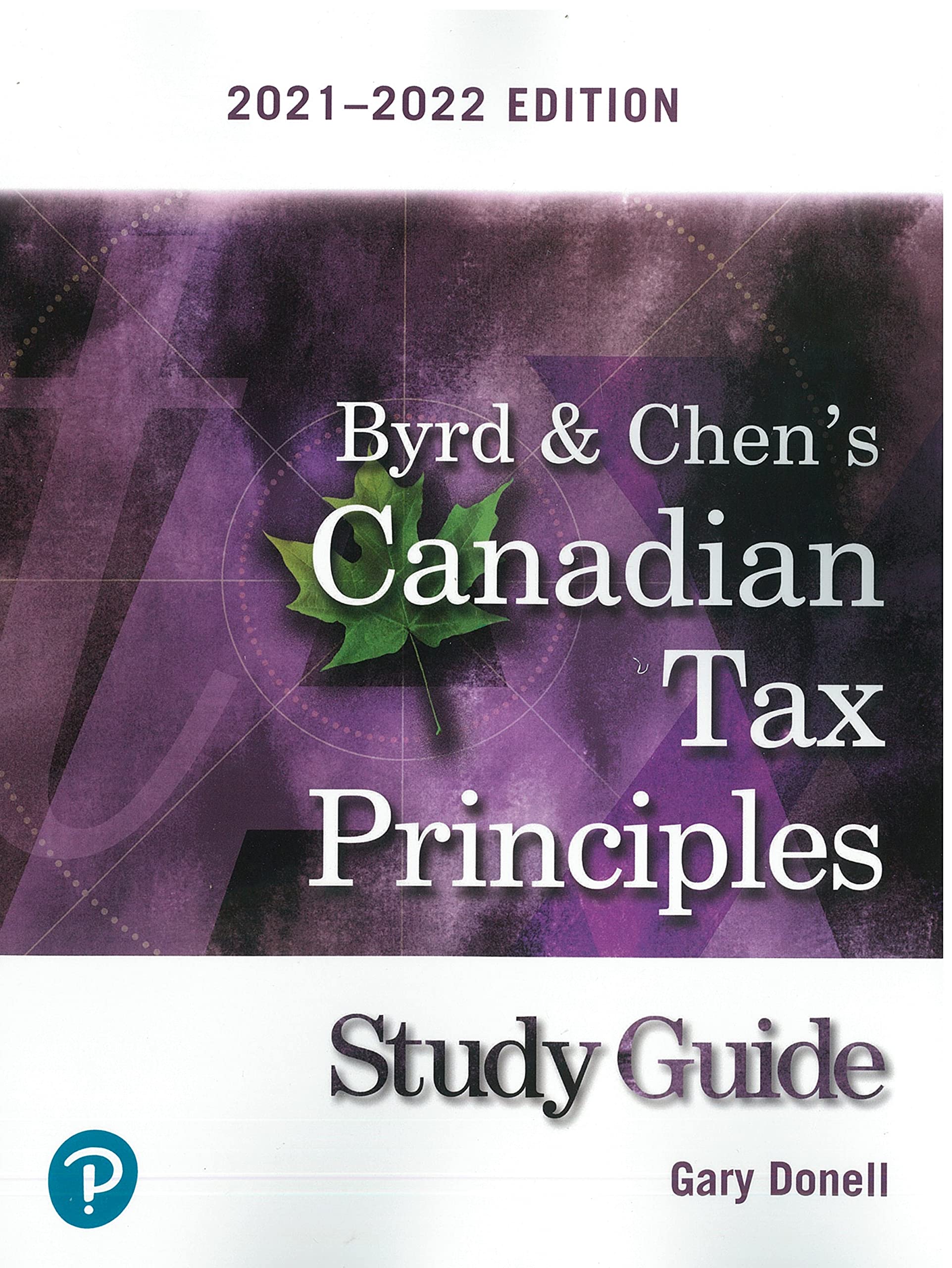 Study Guide Only for Byrd & Chen's Canadian Tax Principles, 2021-2022 Edition by Byrd & Chen ...