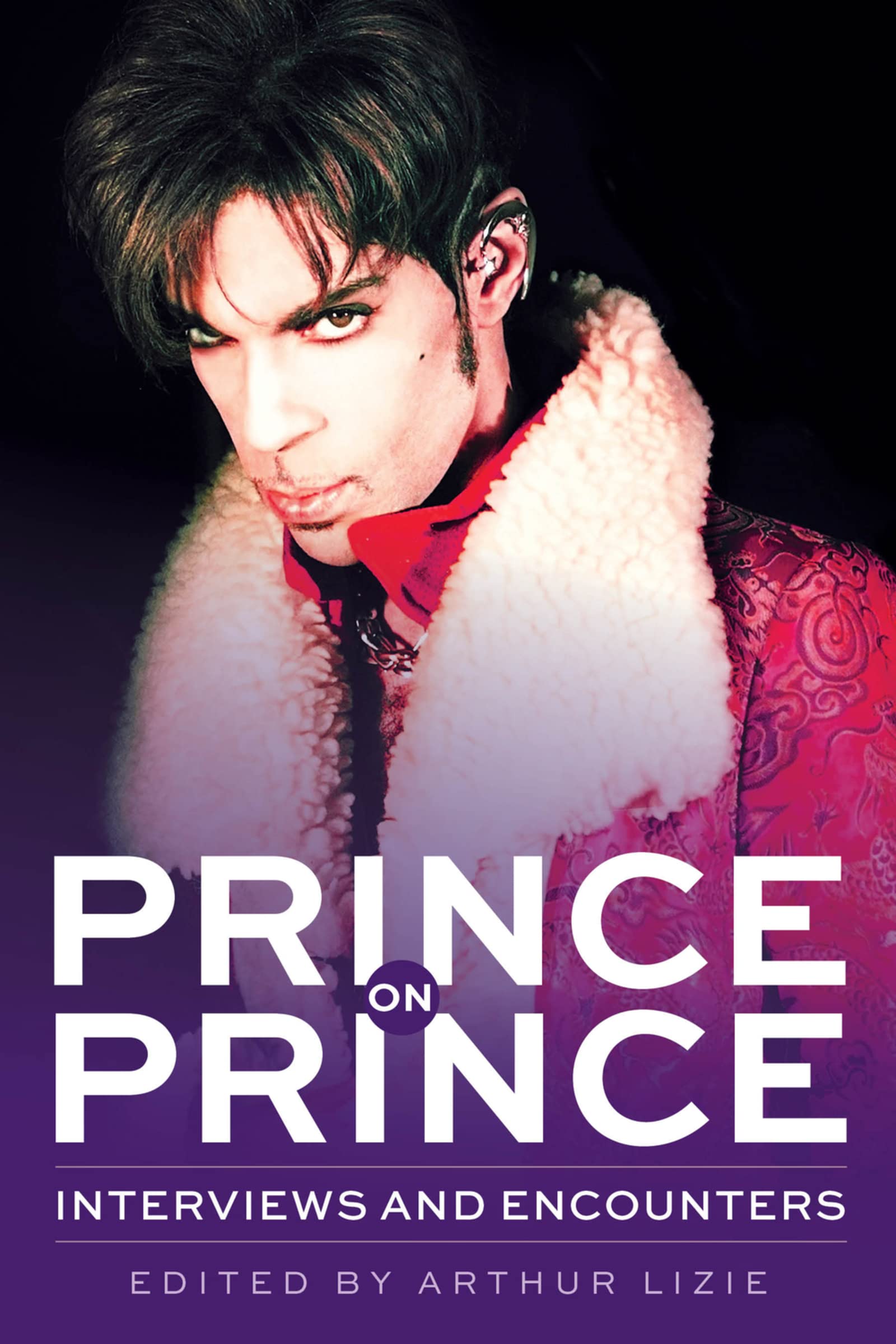 Prince on Prince: Interviews and Encounters by Arthur Lizie | Goodreads