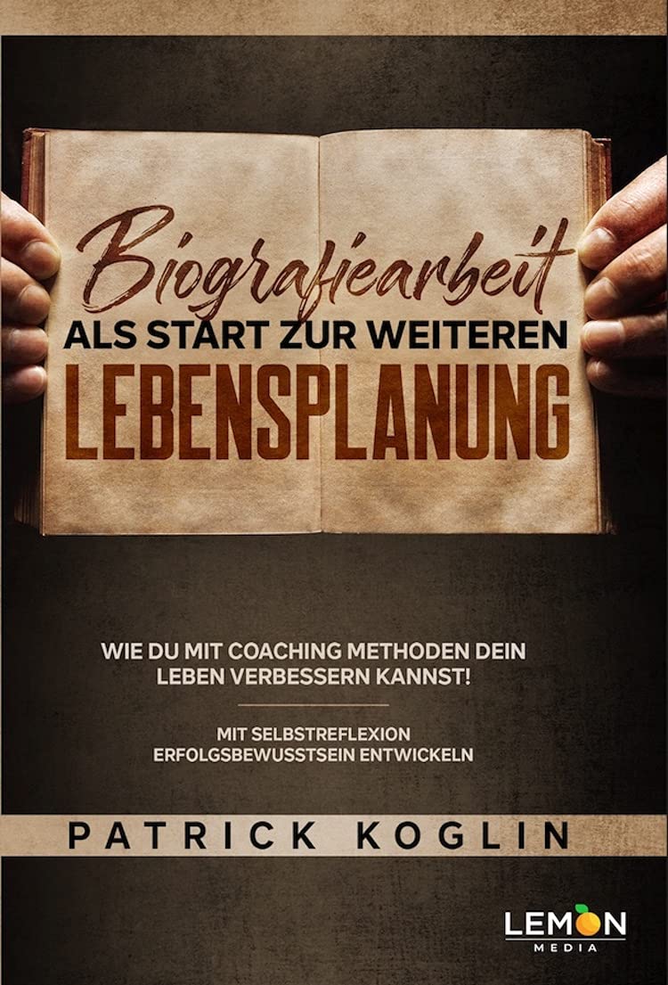 Biografiearbeit als Start zur weiteren Lebensplanung: Wie Du mit ...