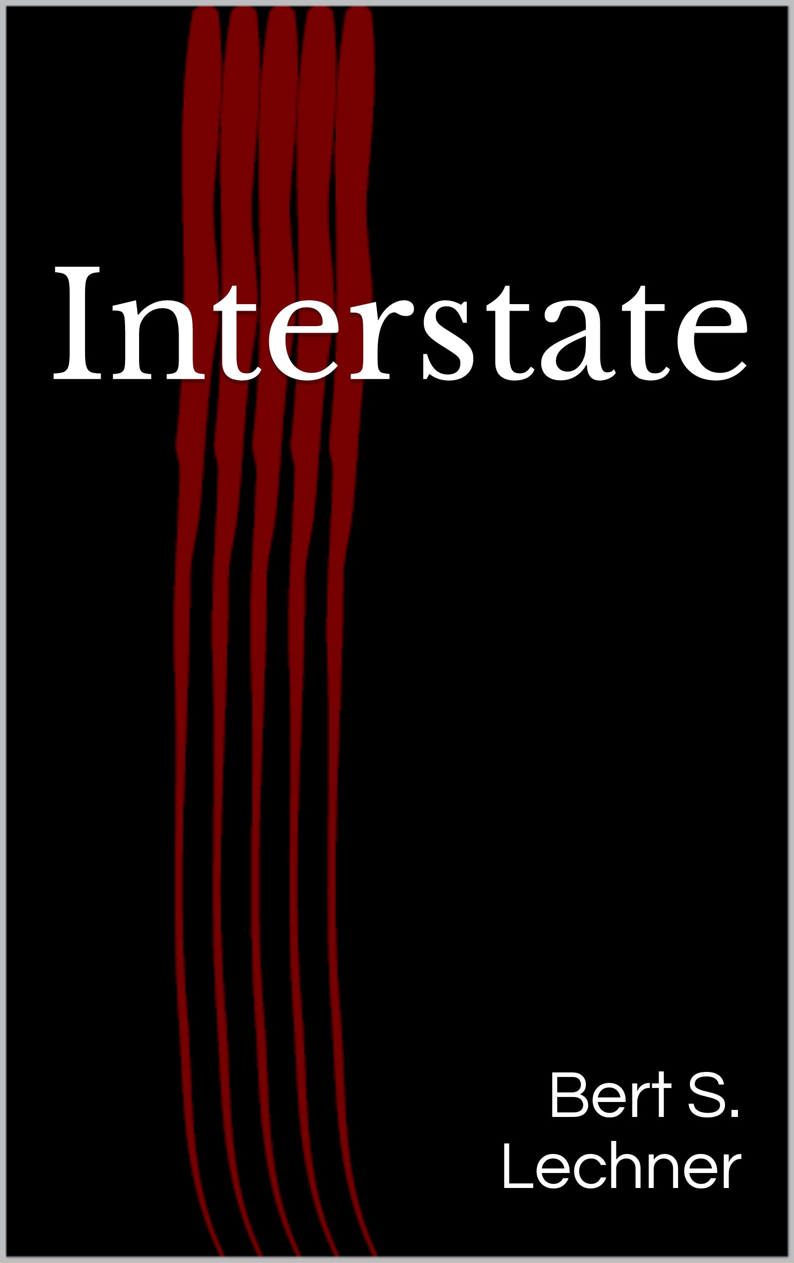 Interstate by Bert S. Lechner | Goodreads