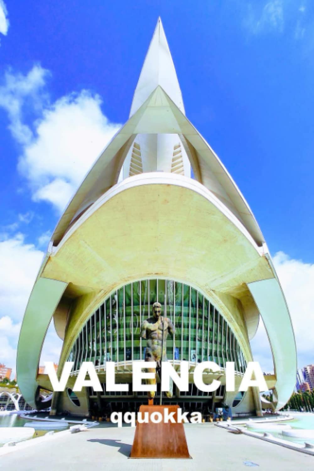 Valencia: the Ultimate Visual Travel Guides by qquokka travel | Goodreads
