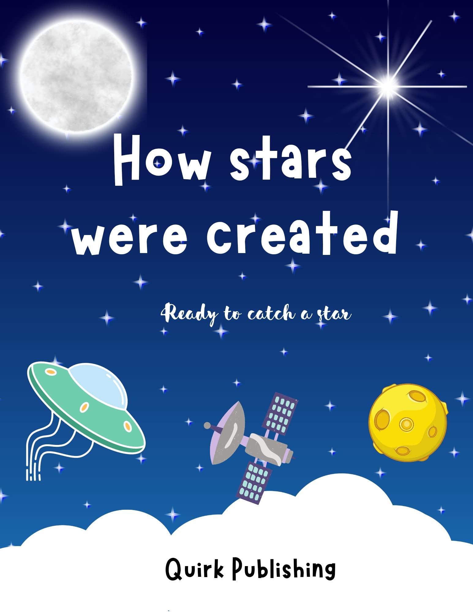 How Stars were created: Ready to catch a star by Quirk Publishing ...