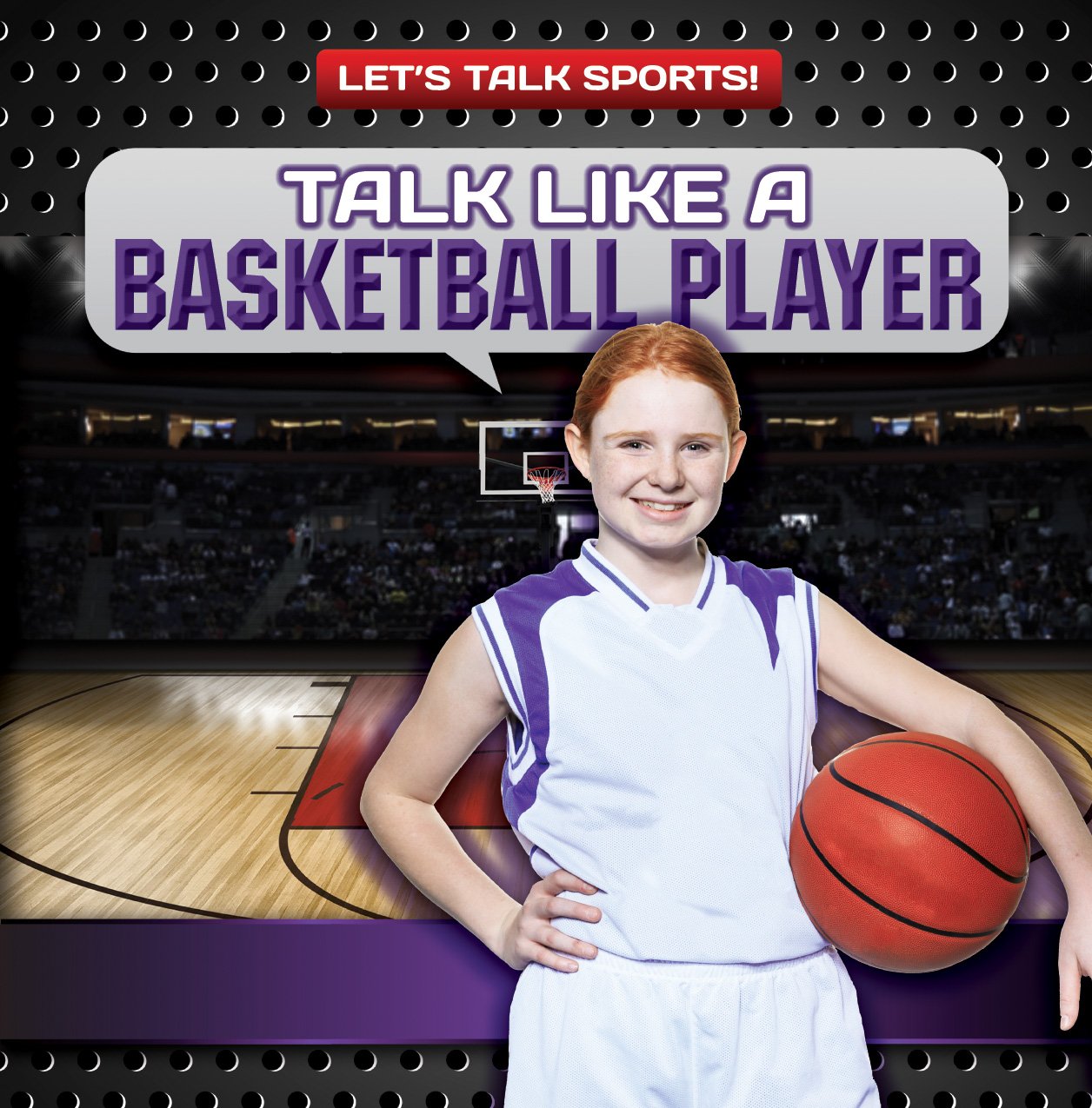 Talk Like a Basketball Player (Let's Talk Sports!) by Ryan Nagelhout ...