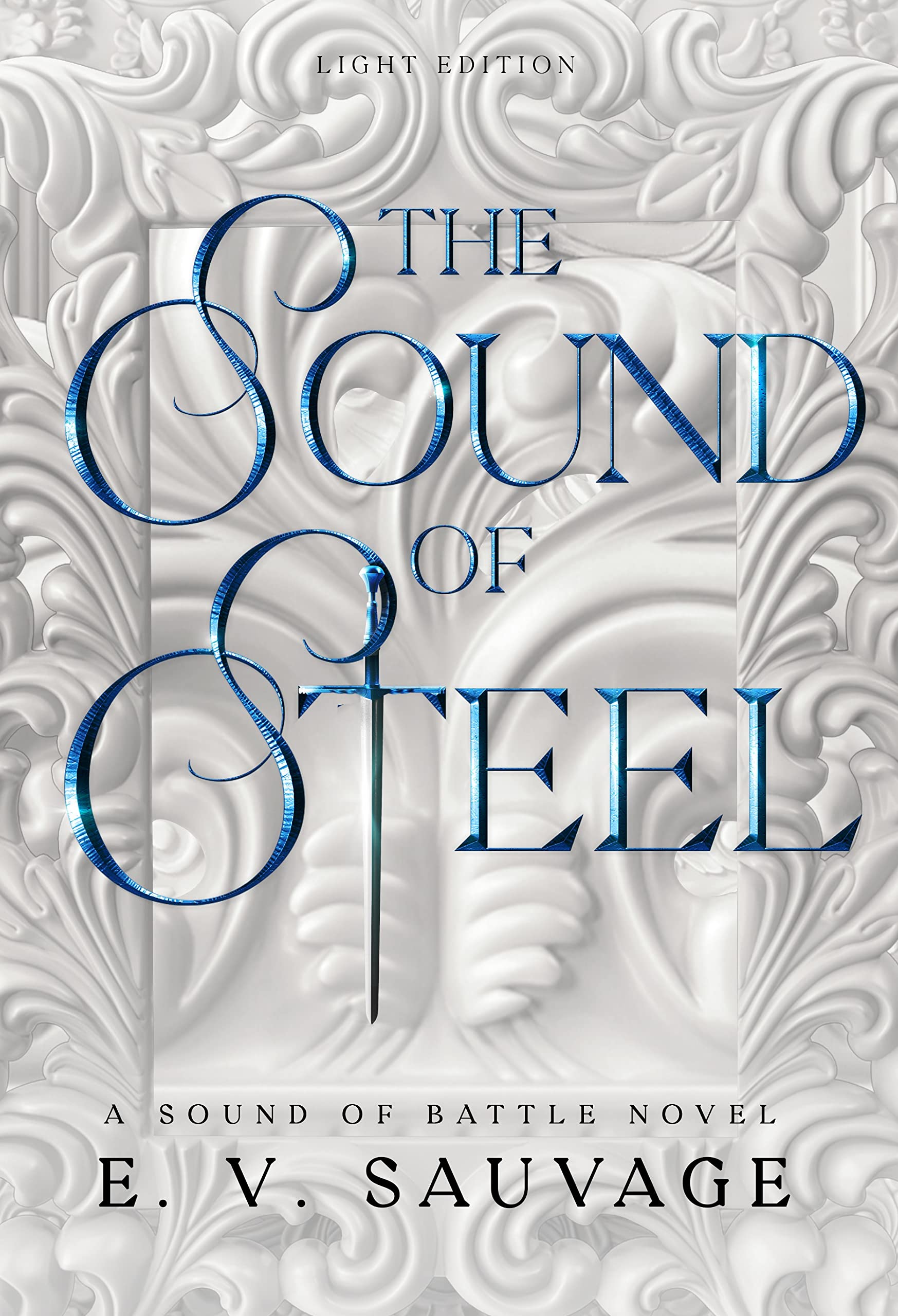 The Sound of Steel: light edition by E.V Sauvage | Goodreads