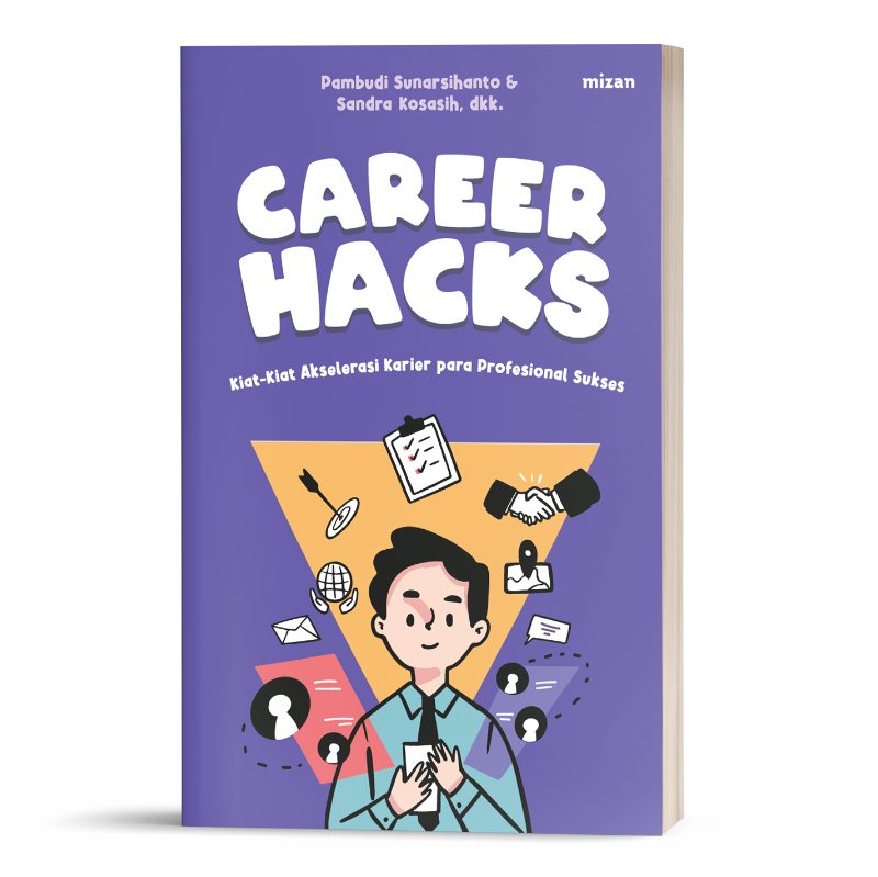 Career Hacks : Kiat-kiat Akselerasi Karier para Profesional Sukses by ...