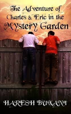 The Adventure of Charles & Eric in the Mystery Garden by Haresh Buxani ...