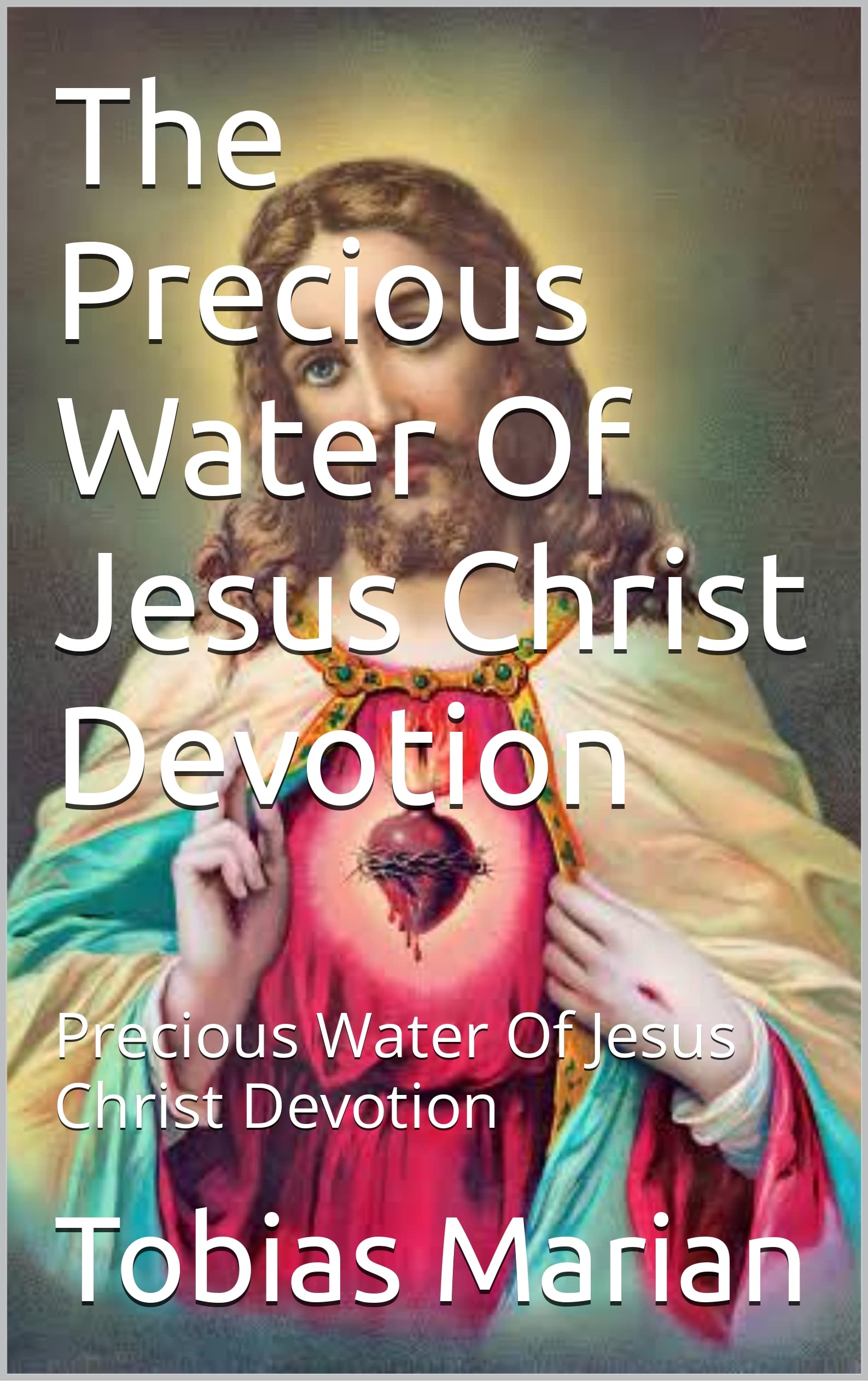 The Precious Water Of Jesus Christ Devotion: Precious Water Of Jesus ...