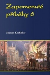 Zapomenuté příběhy 6 by Marian Kechlibar | Goodreads