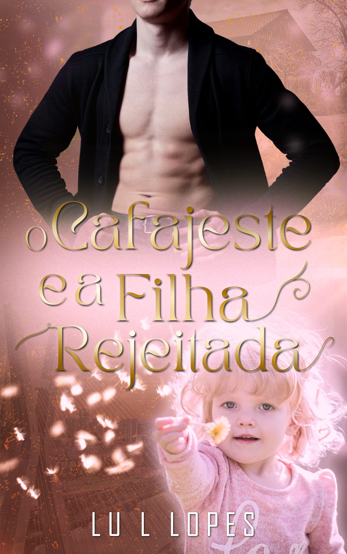 O Cafajeste e a Filha Rejeitada (Reencontros) by Lu L. Lopes | Goodreads
